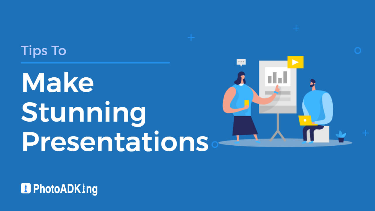 Tips To Make Stunning Presentations
